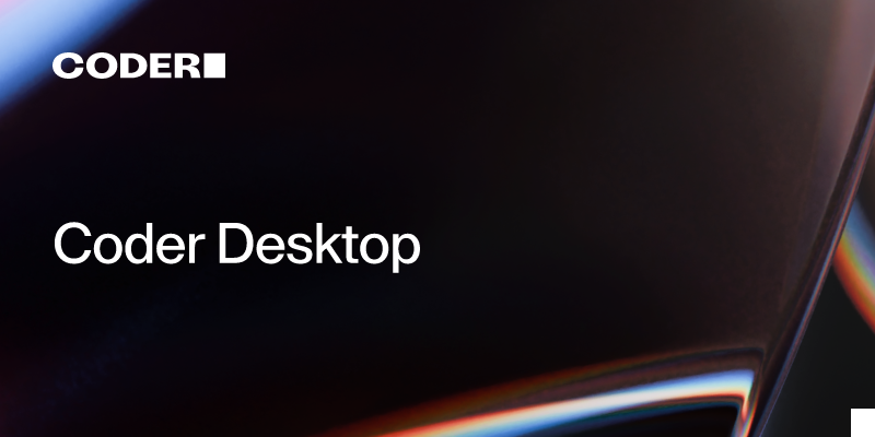 Coder Desktop | Coder Docs